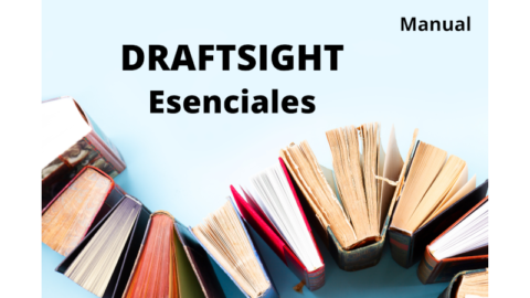 Manual DRAFTSIGHT Esenciales - SolidBI